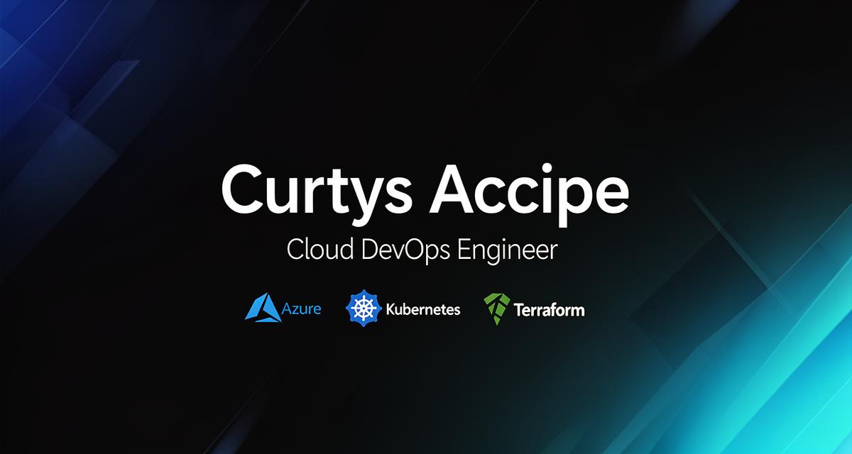 Curtys Accipe — Platform & Cloud Engineer · Azure, IaC, GitOps & IA